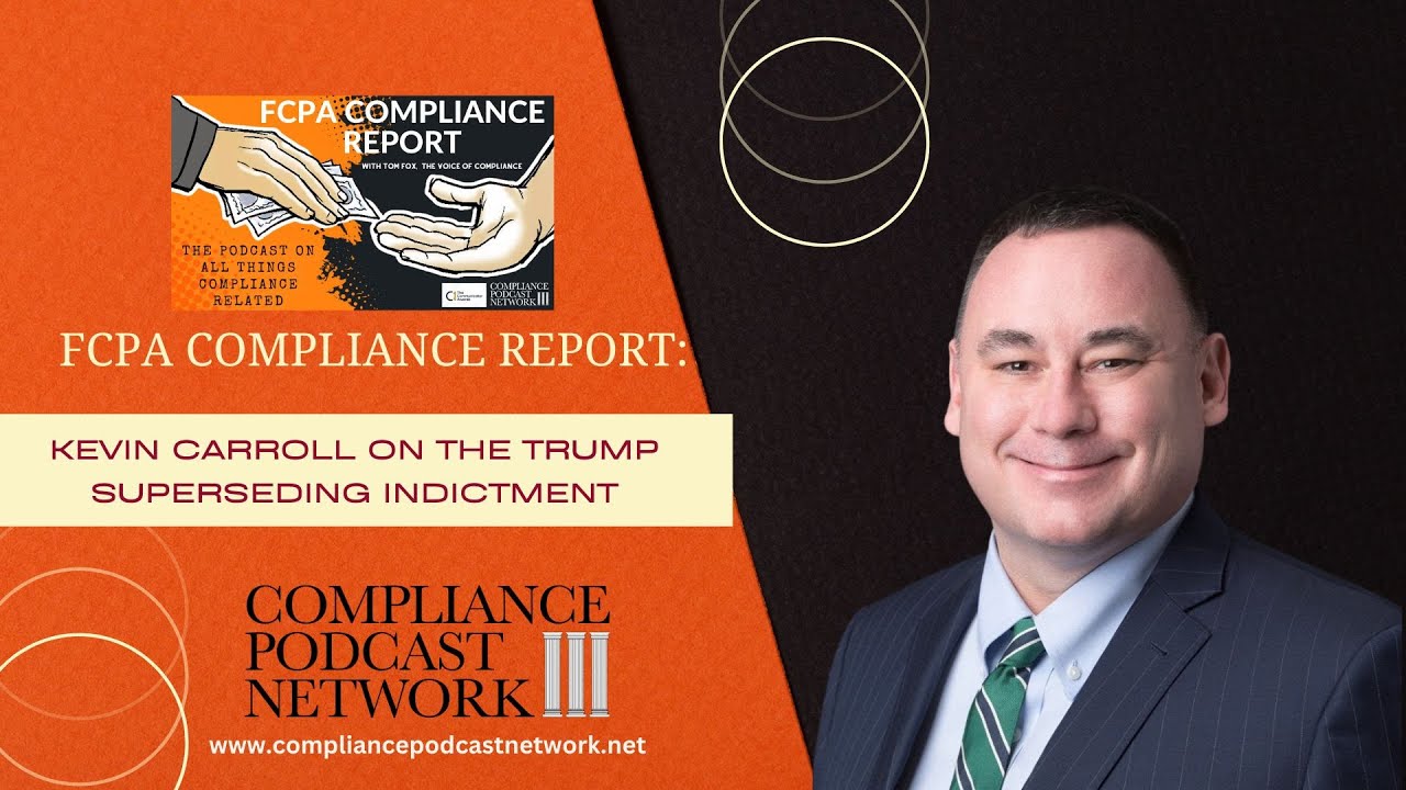 FCPA Compliance Report: Kevin Carroll on The Trump Superseding ...