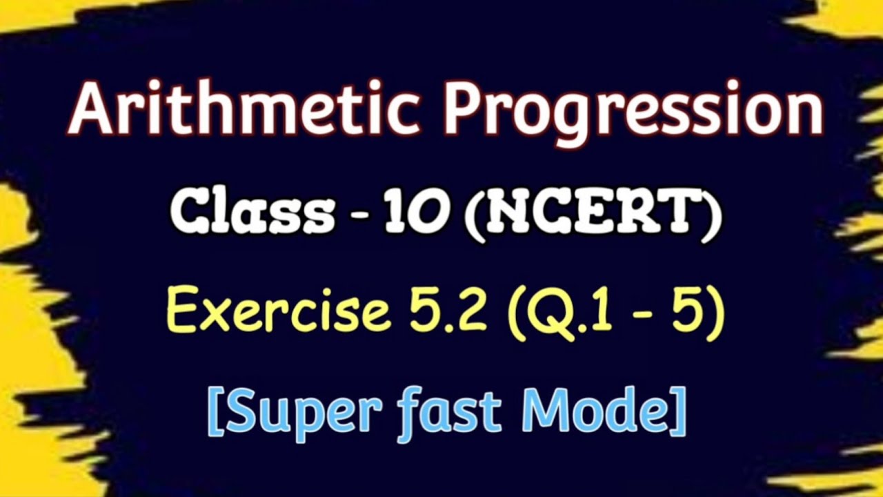 Class 10 Ex - 5.2 ( Q. 1 to 5 ) Maths | Arithmetic Progressions | NCERT ...