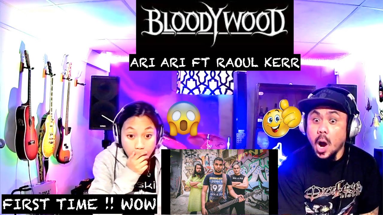 BLODDYWOOD ARI ARI FEAT RAOUL KERR (FIRST TIME ) - YouTube