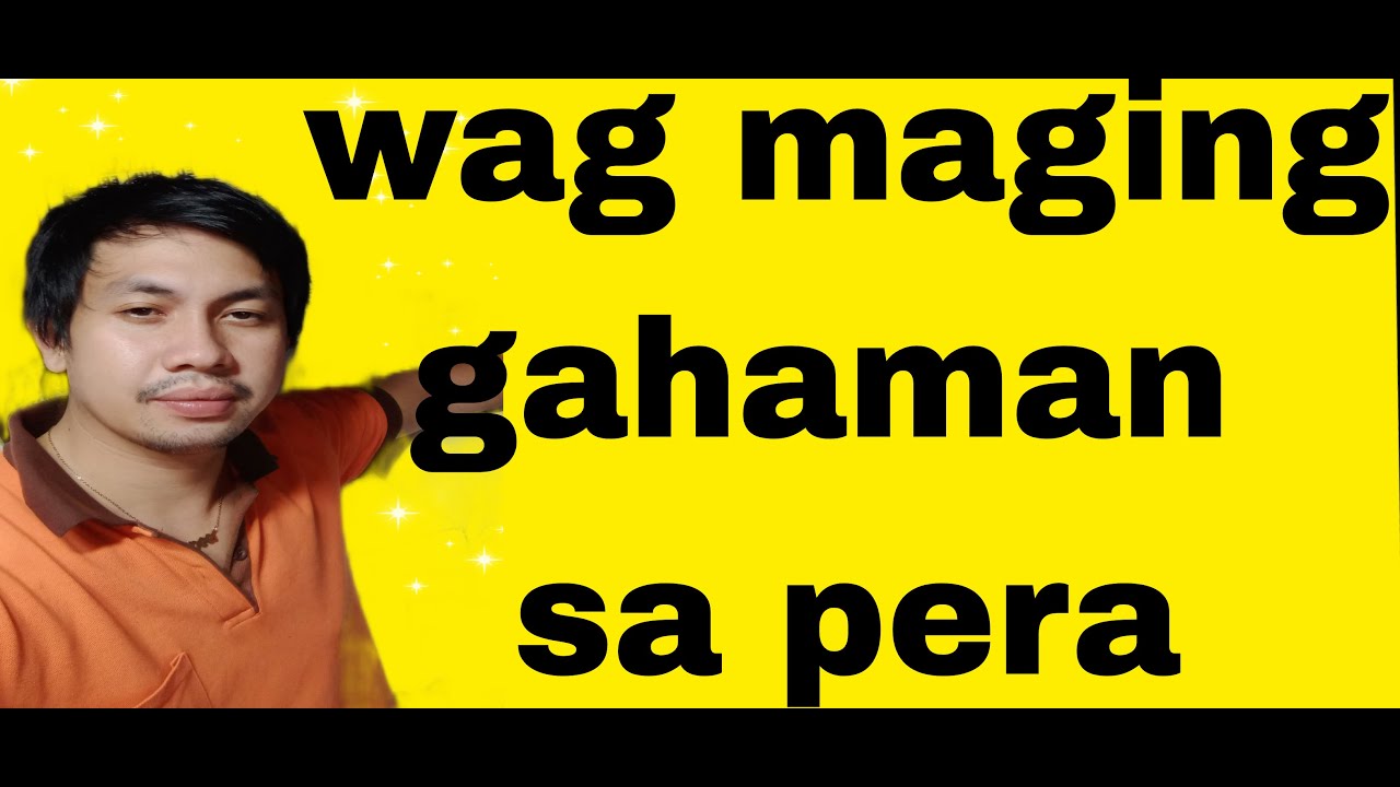 Wag maging gahaman sa pera - YouTube