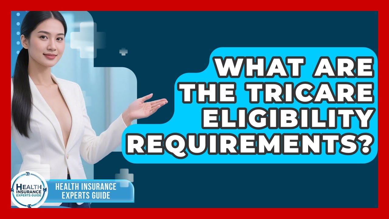 What Are The TRICARE Eligibility Requirements? - Health Insurance ...
