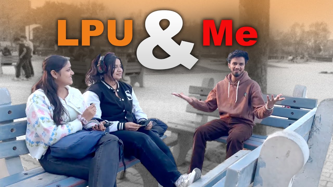 Why LPU | Reason Behind Choosing LPU University by LPU Students ...