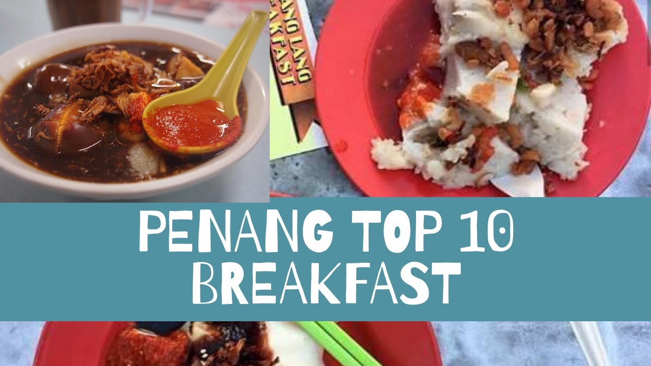 Penang top 10 Breakfast - YouTube