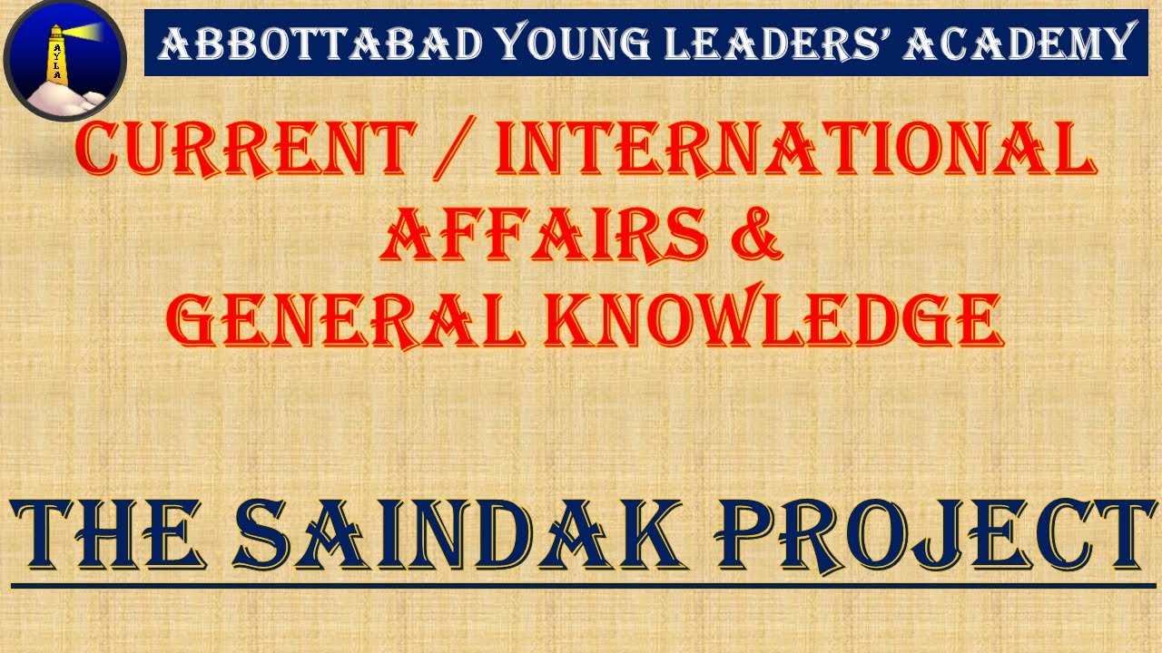 SAINDAK PROJECT, BALOCHISTAN, PAKISTAN - YouTube