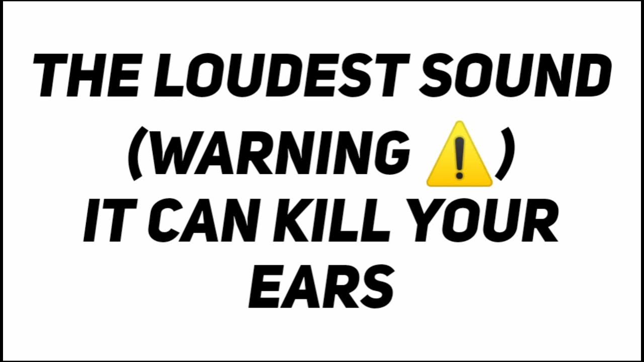The Loudest Sound Ever YouTube the-loudest-sound-ever-youtube