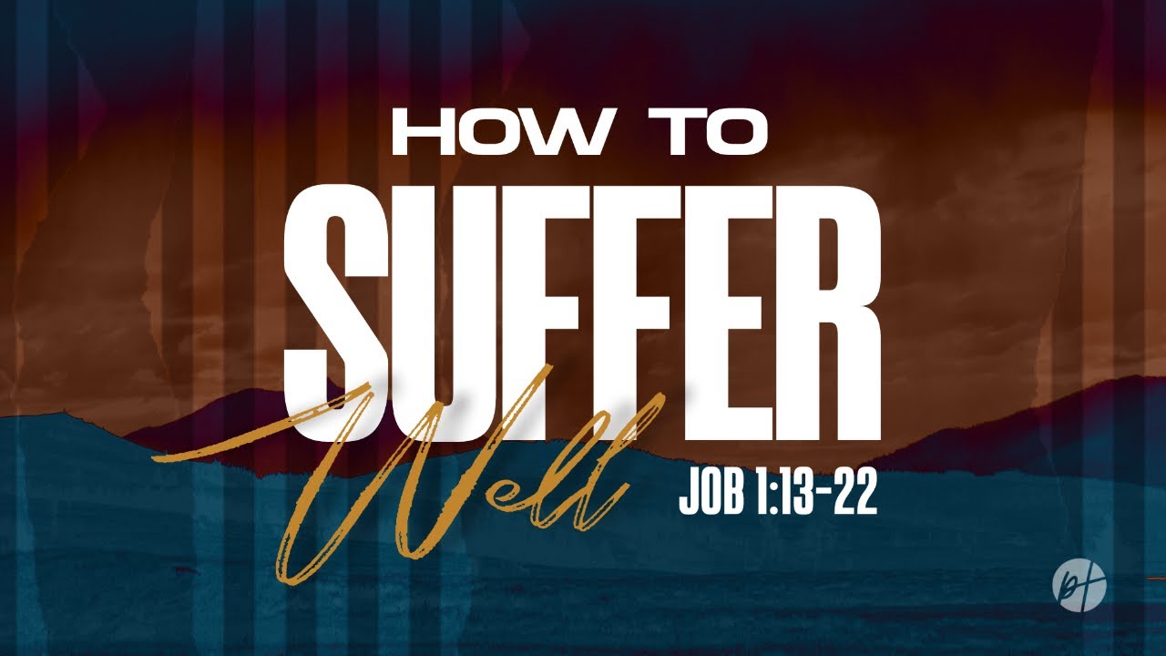Sunday Worship | “How to Suffer Well” Job 1:13-22 • January 21, 2024 # ...