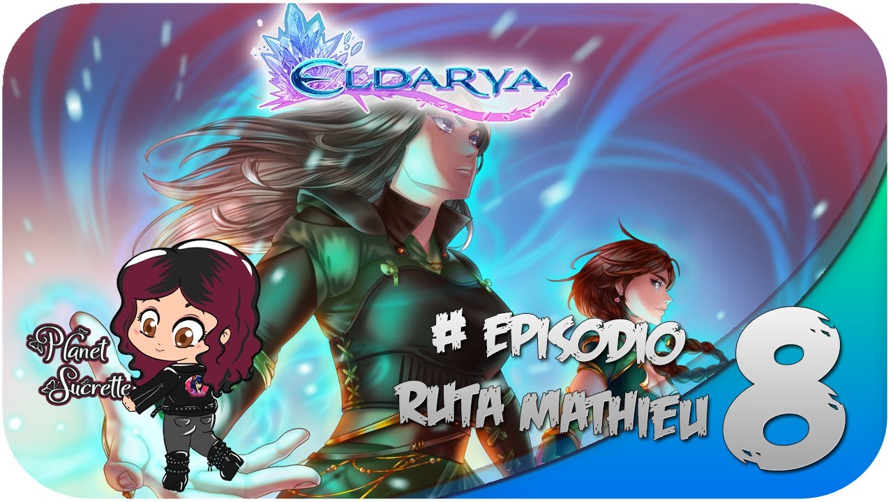 Ruta Mathieu Eldarya nueva era episodio 8 - YouTube