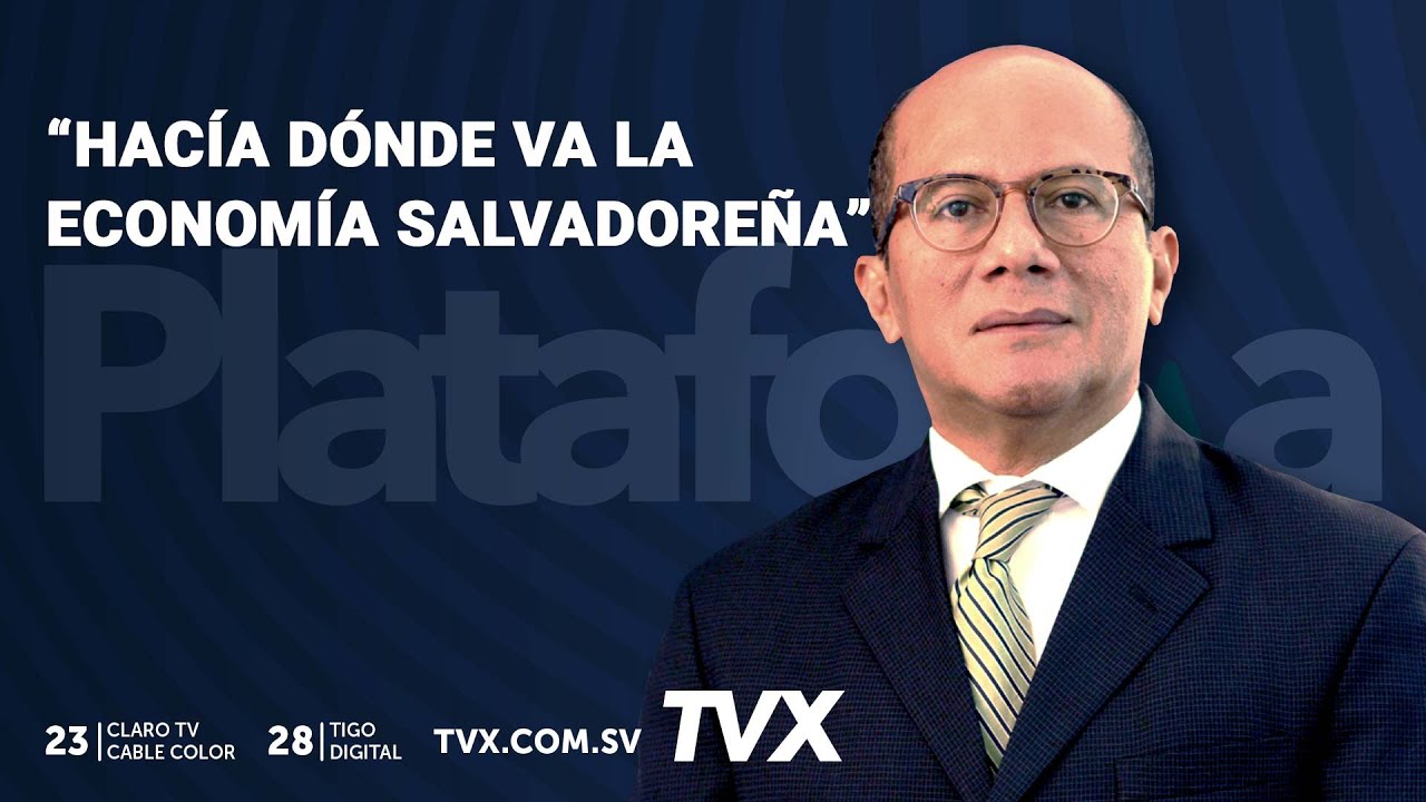 Plataformatvx Con Rafael Lemus “hacía Dónde Va La Economía