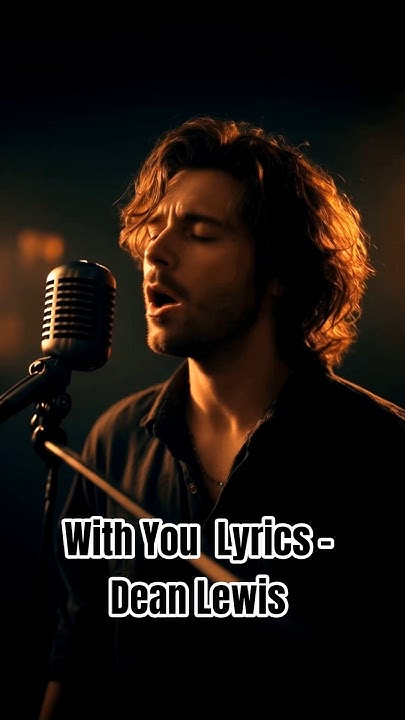 With You Lyrics - Dean Lewis #aimusic #englishsongs #withyou - YouTube