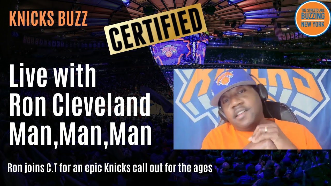 KNICKS BUZZ | RON CLEVELAND - MAN,MAN,MAN On Knicks current situation ...