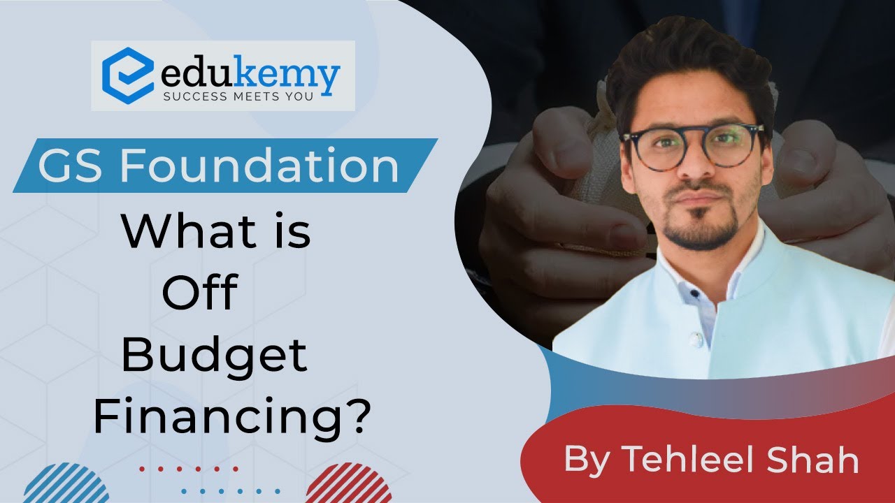 What is Off Budget Financing and Why is the Government Resorting to it ...