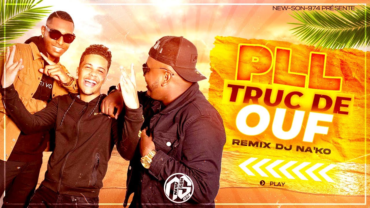 PLL - TRUC DE OUF (REMIX DJ NA'KO) 2023 - YouTube