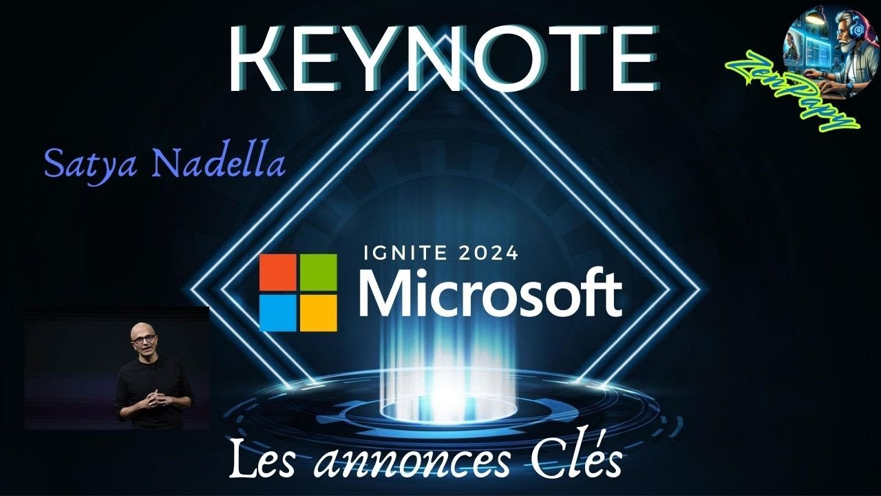 Full Keynote Microsoft Ignite 2024 : Les Annonces Clés de Satya Nadella ...