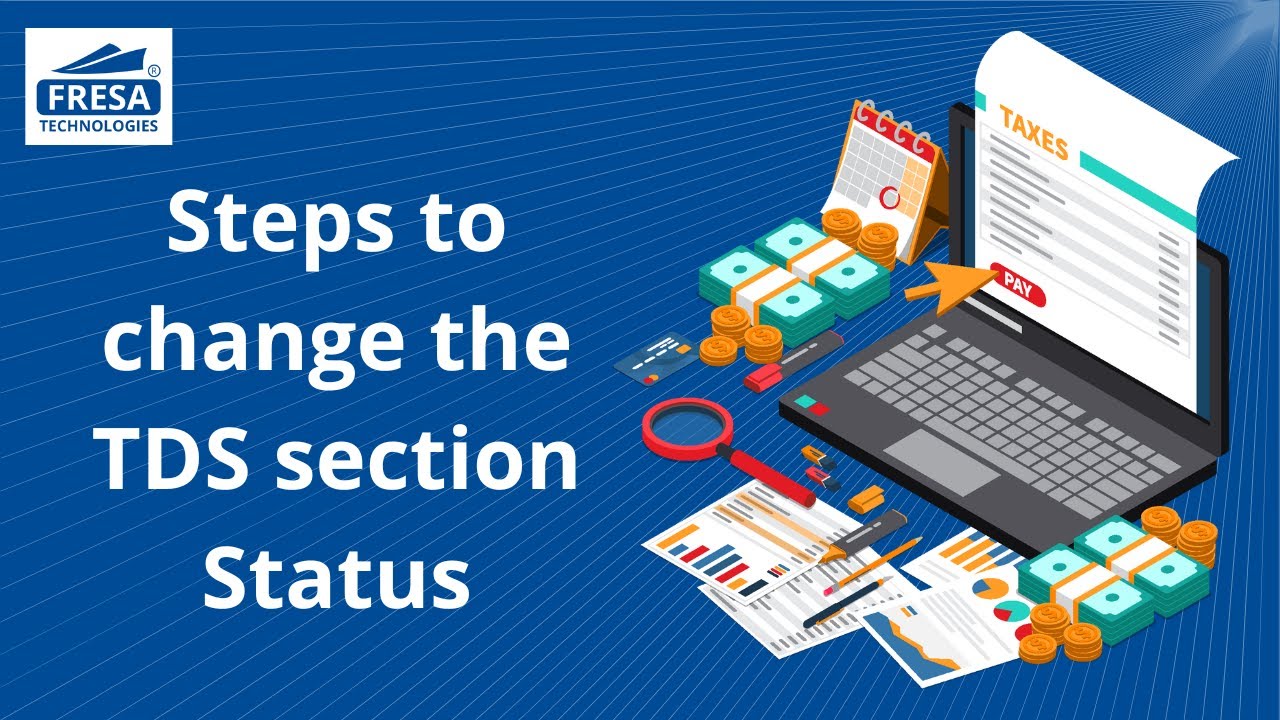 Steps to change the TDS section Status in Fresa Application - YouTube
