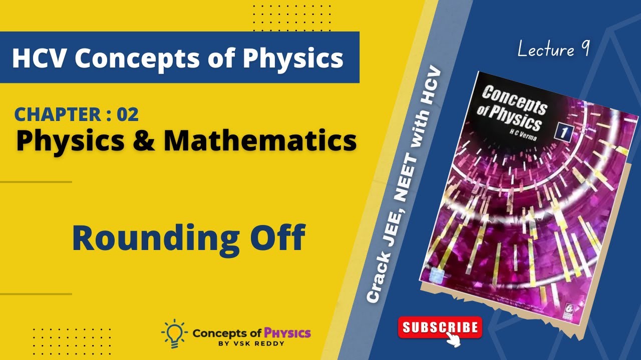 Physics & Mathematics 09 : Rounding Off Numbers (Class 11 Physics) # ...