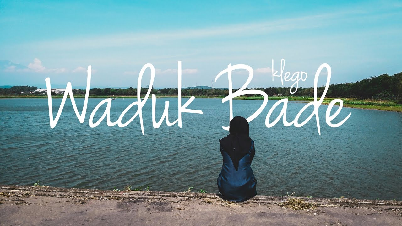 Waduk Bade - Klego | #9 Explore Boyolali - Central Java - YouTube