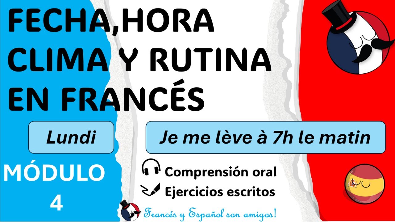 MÓDULO 4 — Fechas, Hora, clima y vida cotidiana en francés - YouTube