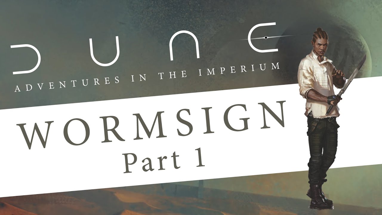 Wormsign Part 1 || Dune: Adventures In The Imperium || One-Shot - YouTube