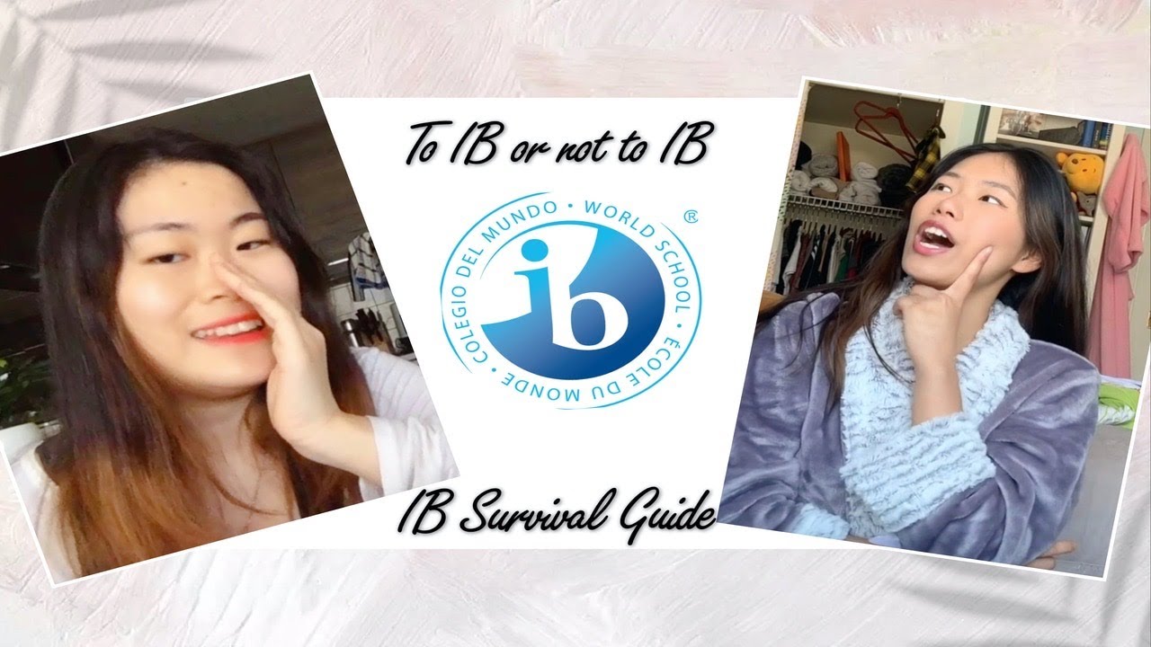 To IB or not to IB? | IB Survival Guide | Is the IB WORTH IT? | IB Pros ...