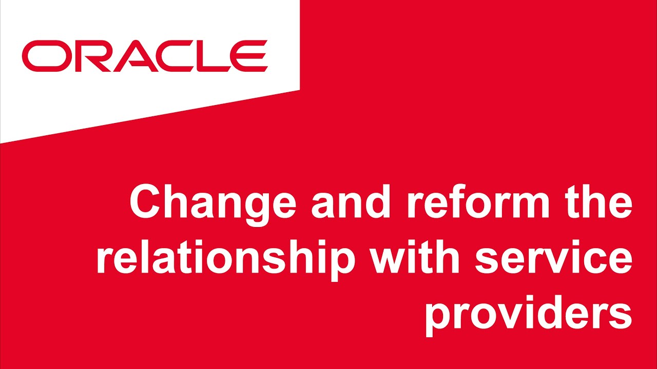 Oracle How to: change and reform the relationship with service ...