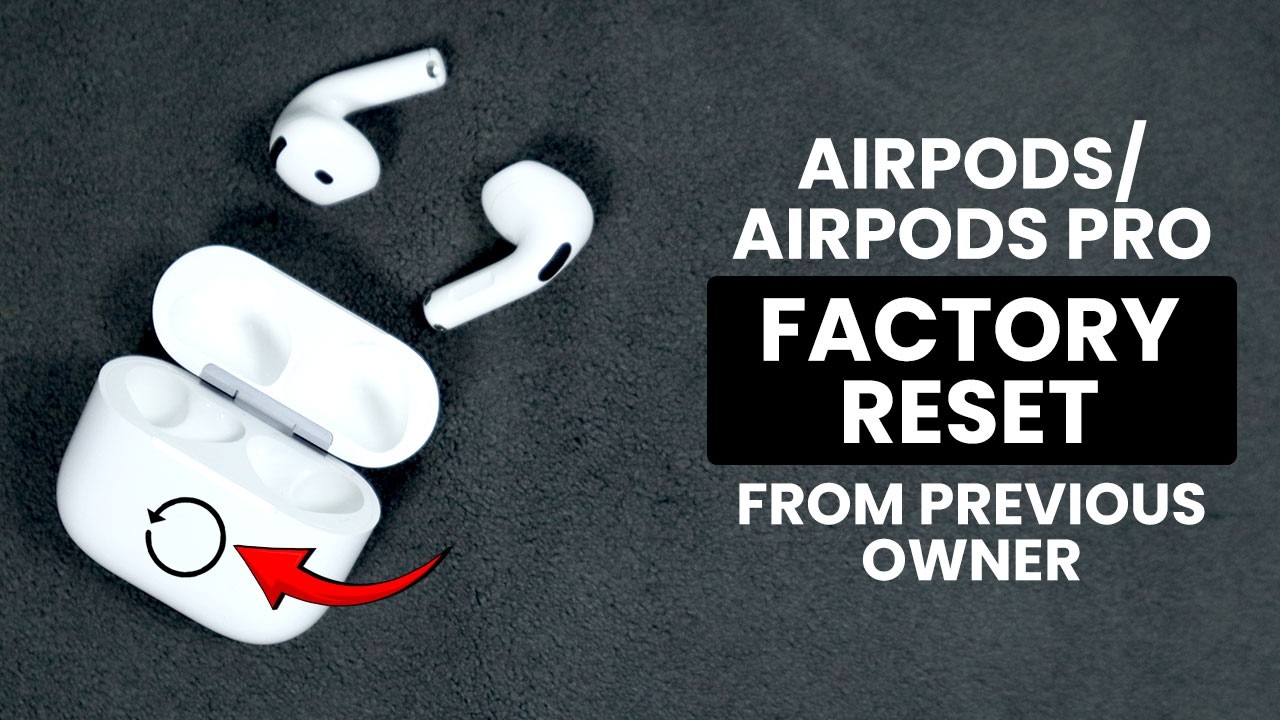 How to Factory Reset AirPods and AirPods Pro (Remove Previous Owner ...
