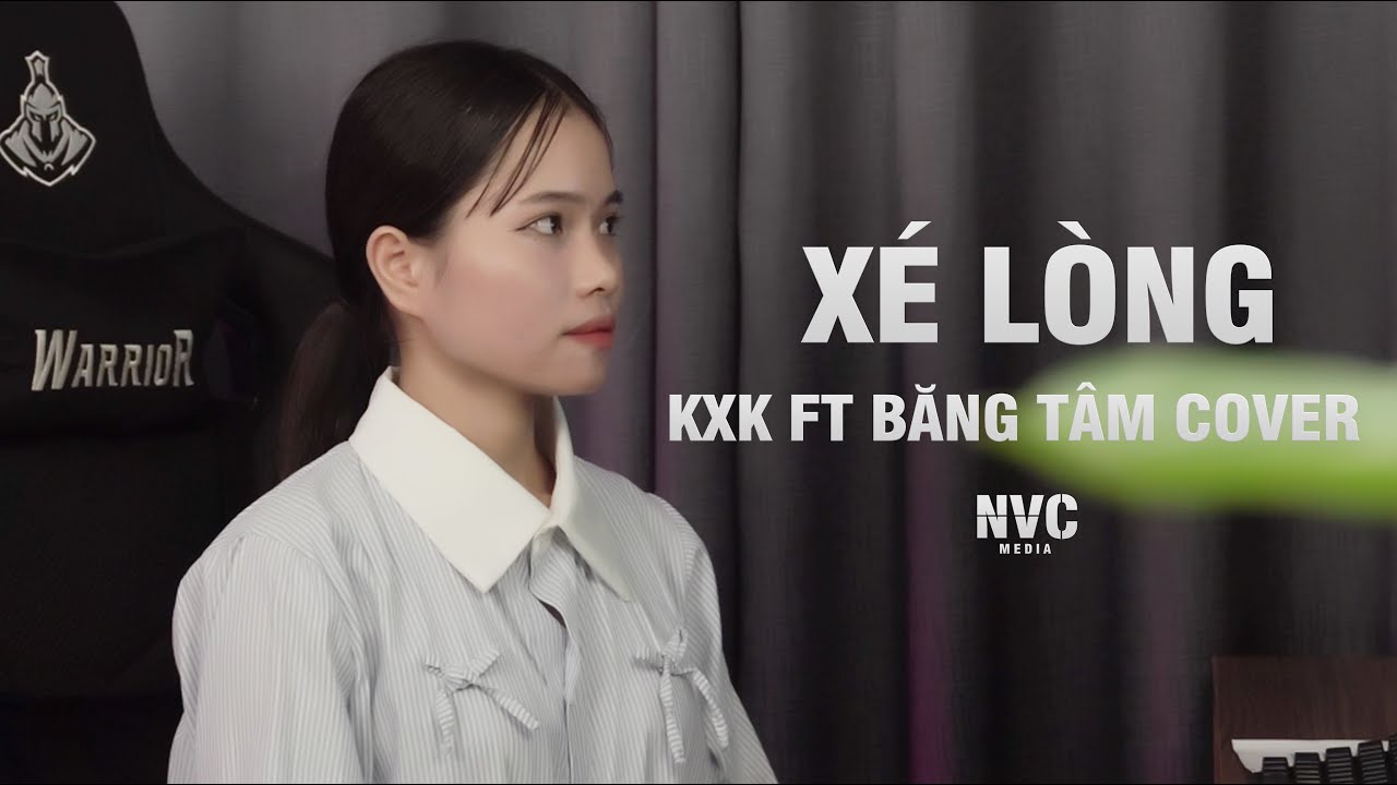 XÉ LÒNG - KXK FT BĂNG TÂM COVER | NVC MUSIC | Nhặt một nhành cưới, anh cài lên mái tốc em - YouTube