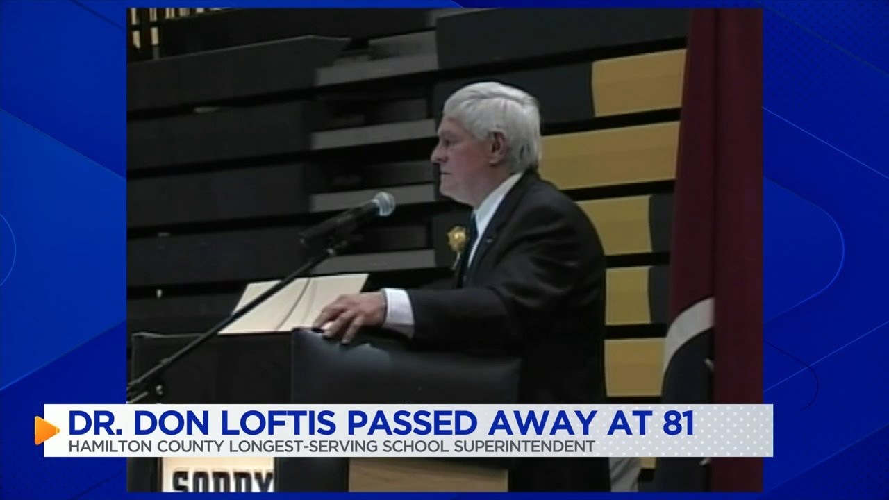 Remembering Dr. Don Loftis, longtime Hamilton County Superintendent ...