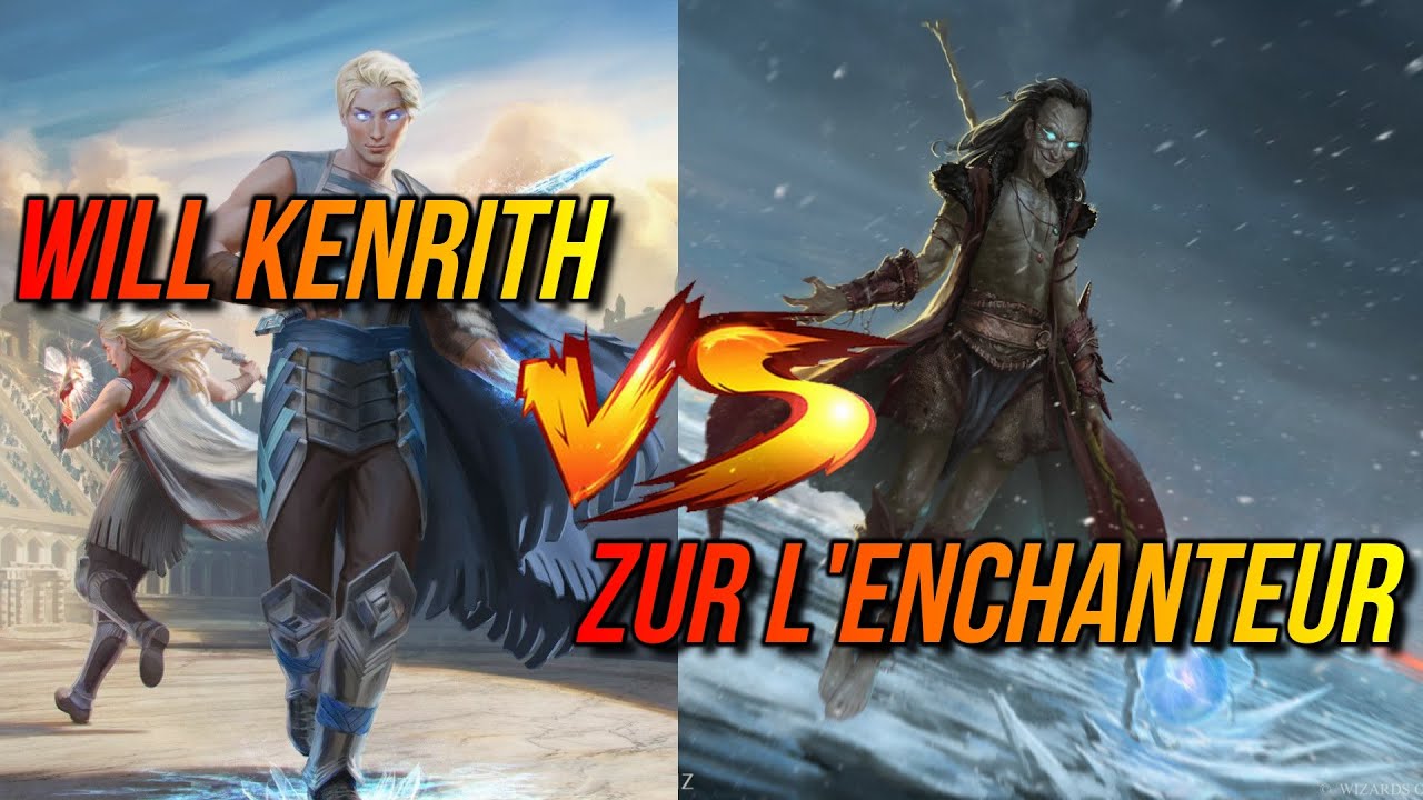 Will Kenrith VS Zur l'enchanteur [ MTG Duel Commander] - YouTube