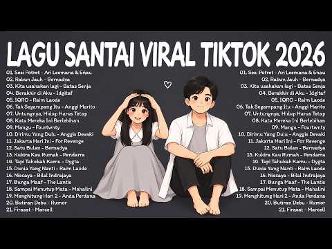 Top Hits Santai Viral TikTok 2026 | Top Indonesia Song 2026 | Lagu Pop Indonesia Terbaik & Paling