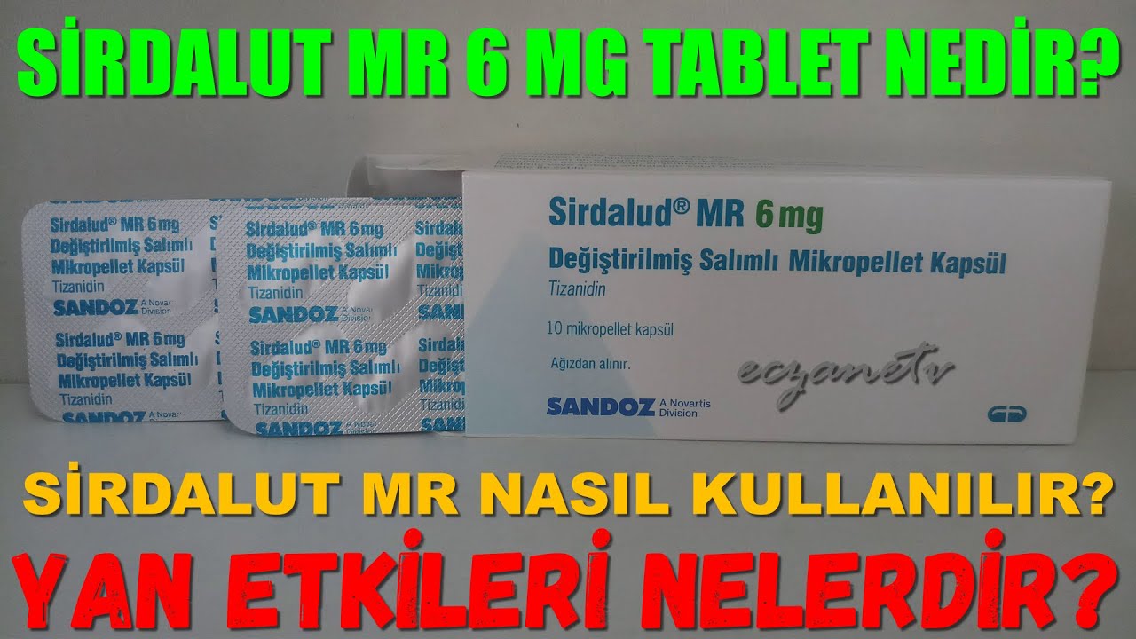 Sirdalut MR 6 MG Kapsül Nedir? Sirdalut Kapsül'ün Yan Etkileri Nelerdir ...