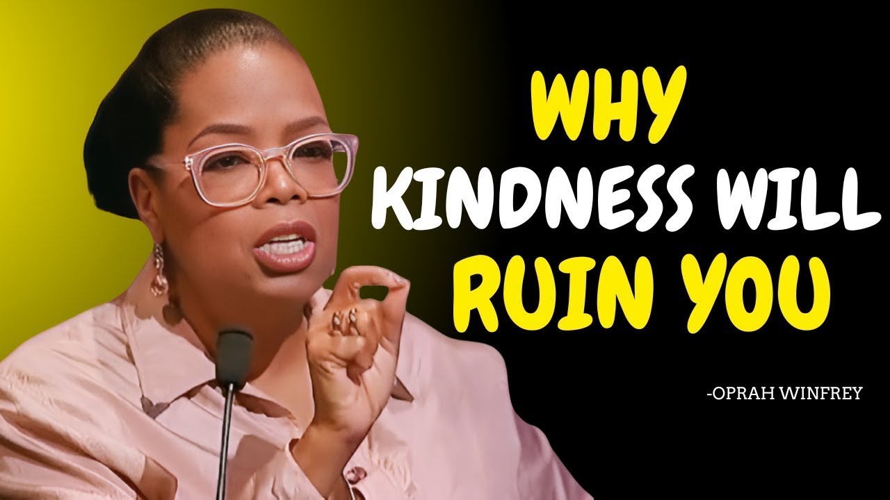 4 Ways HOW Kindness Will RUIN Your Life Oprah Winfrey Best Speech - YouTube