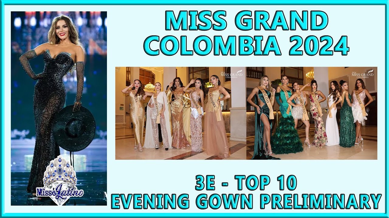 Miss Grand Colombia 2024 - 3E - Top 10 Evening Gown Preliminary - YouTube