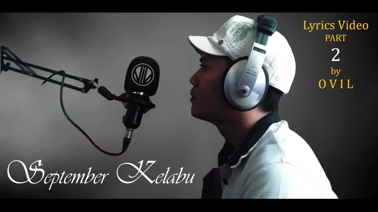 OVIL - SEPTEMBER KELABU (Official Lyrics Video) || Part 2 - YouTube Music