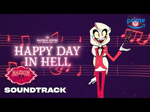 Happy Day in Hell Full Song | Hazbin Hotel | Prime Video