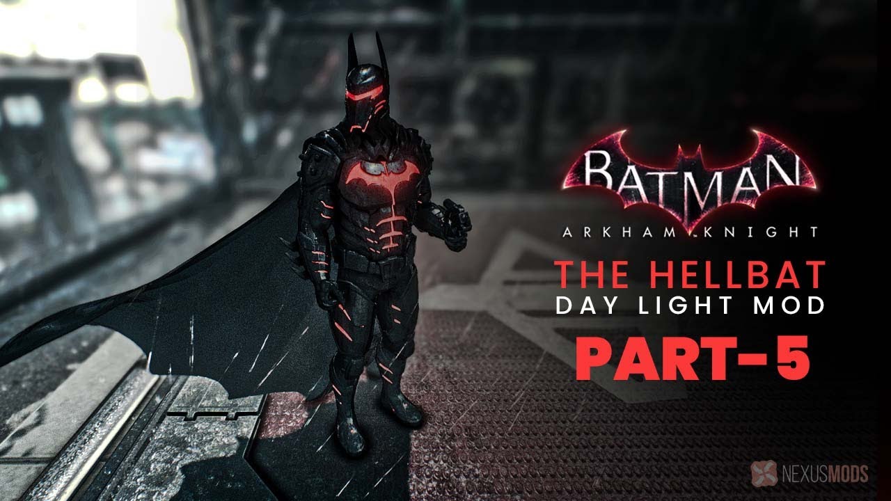 THE HELLBAT - Voice + Day Light mod Batman: Arkham Knight - Part 5 ...