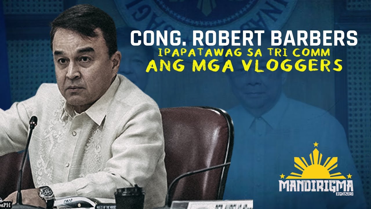 Cong ROBERT BARBERS ipapatawag sa TRICOMM ang mga vloggers? - YouTube