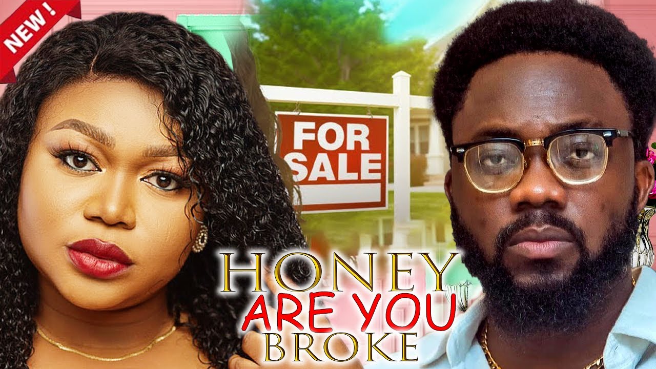 HONEY WE ARE BROKE - FULL MOVIE'' RUTH KADIRI & JIDE OYEGBILE 2023 ...