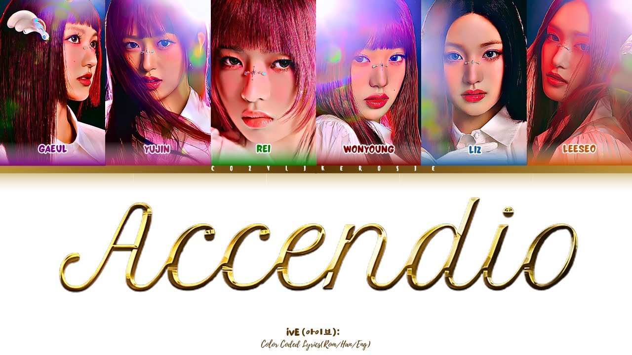 IVE 'ACCENDIO' LYRICS(아이브- "Accendio" Color Coded Lyrics) - YouTube
