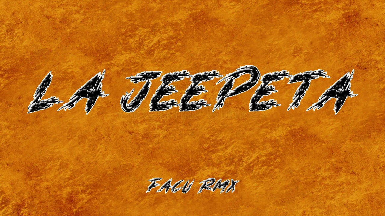LA JEEPETA REMIX - FACU Rmx - YouTube