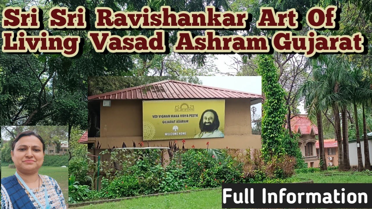 Art Of Living Vasad Ashram Gujarat| Sri Ravishankarji Vasad Meditation ...