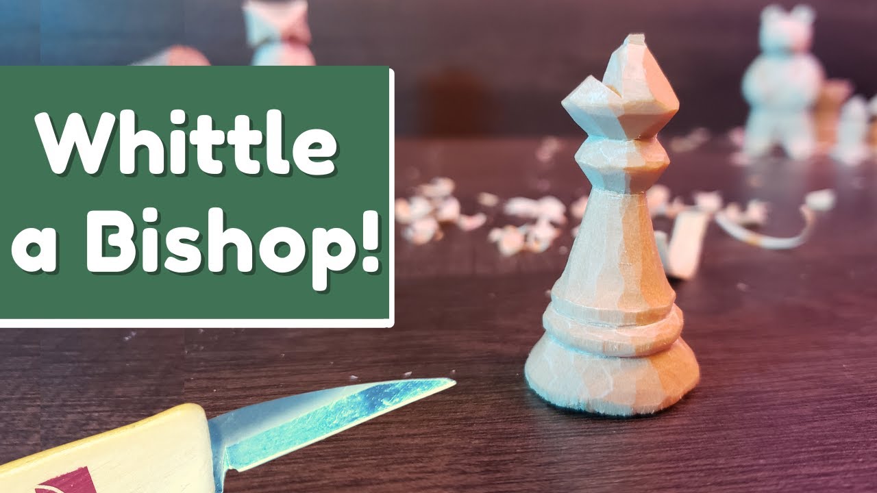 How to Whittle a Chess Bishop - Simple Beginner Wood Carving Project ...