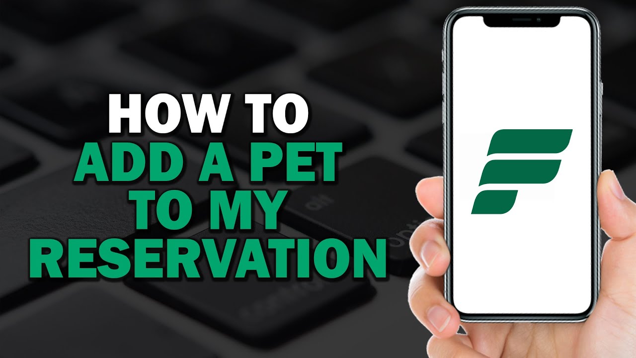 How To Add A Pet To My Reservation on Frontier Airlines (Easiest Way ...