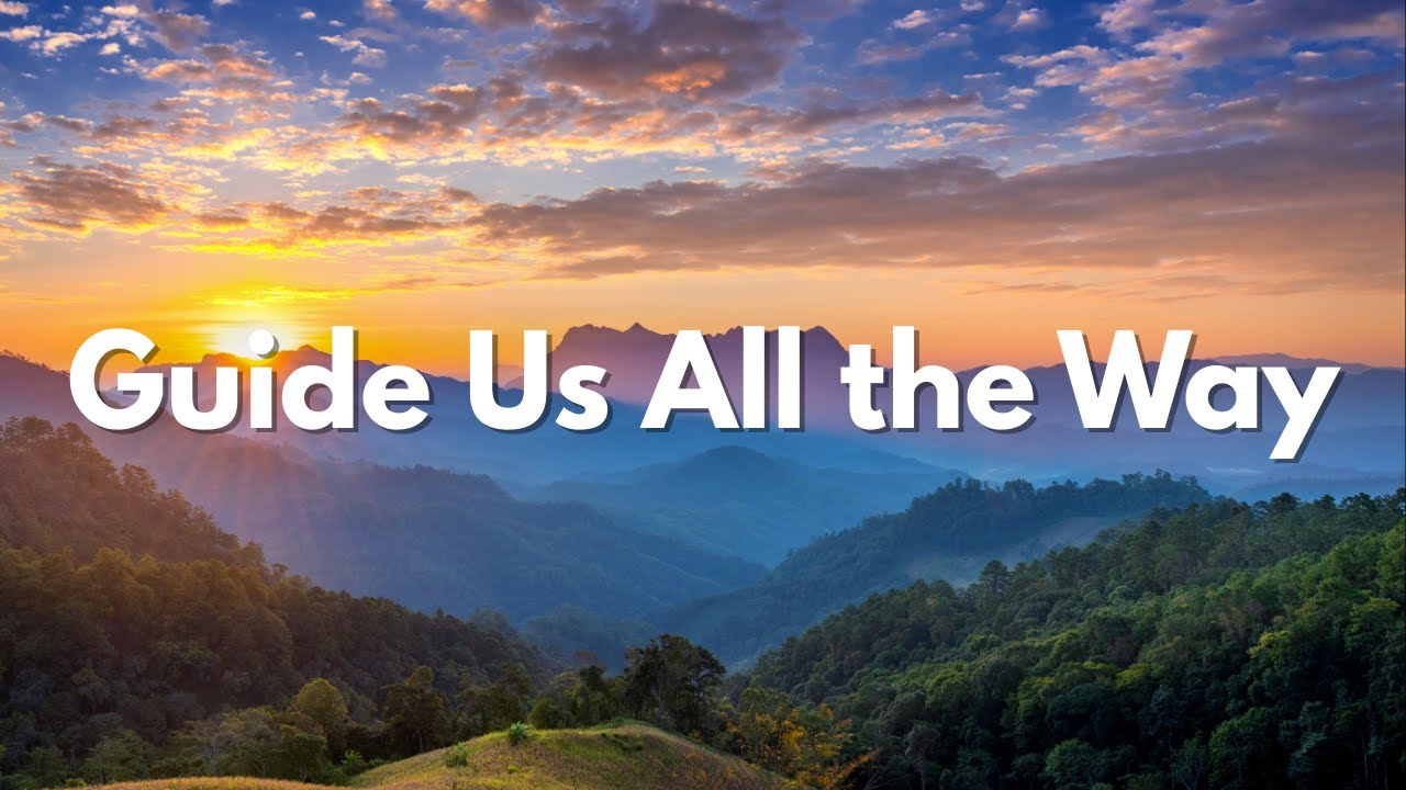 Guide Us All the Way | Motivational Song Inspired by the Four Sublime ...