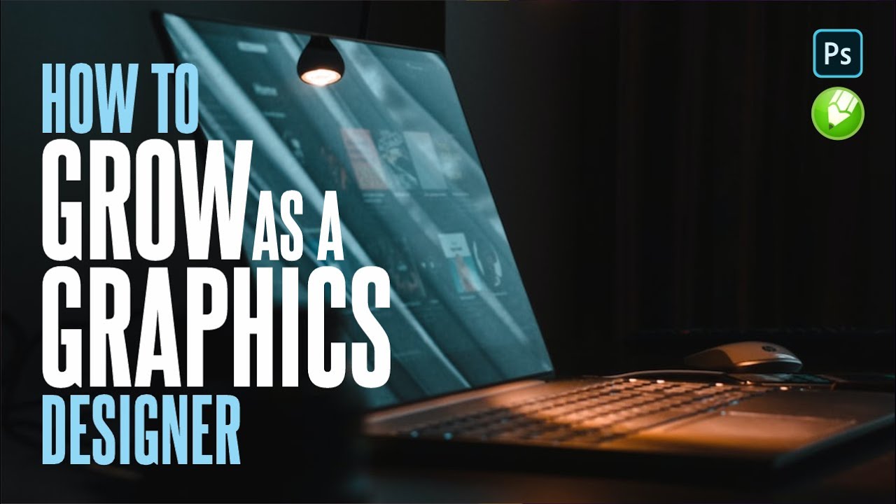 How to Grow as a Graphics Designer - YouTube