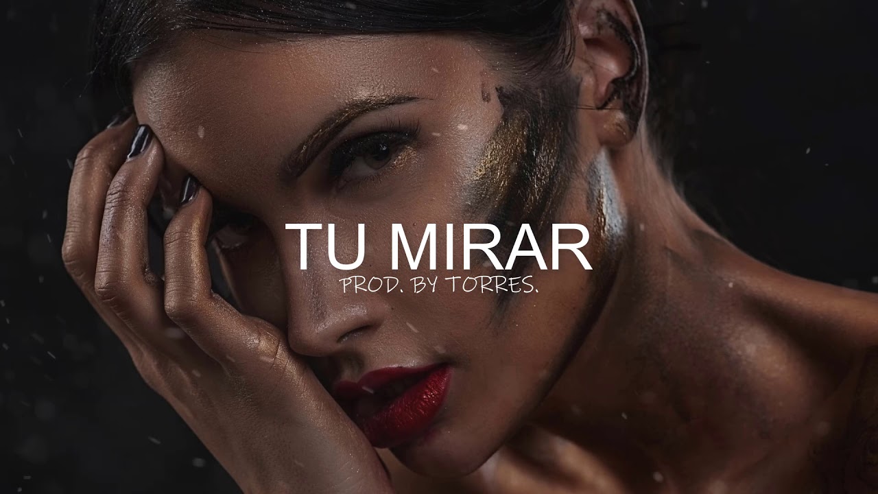 TU MIRAR- Beat Reggaeton Instrumental (Prod. by Torres) - YouTube
