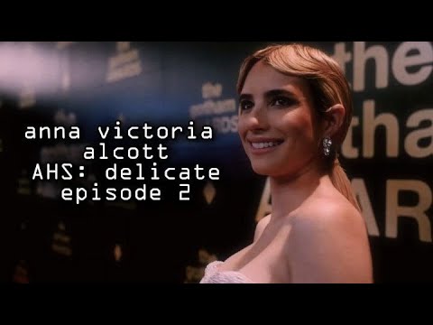 anna victoria alcott scenes || AHS: Delicate || ep2 - YouTube