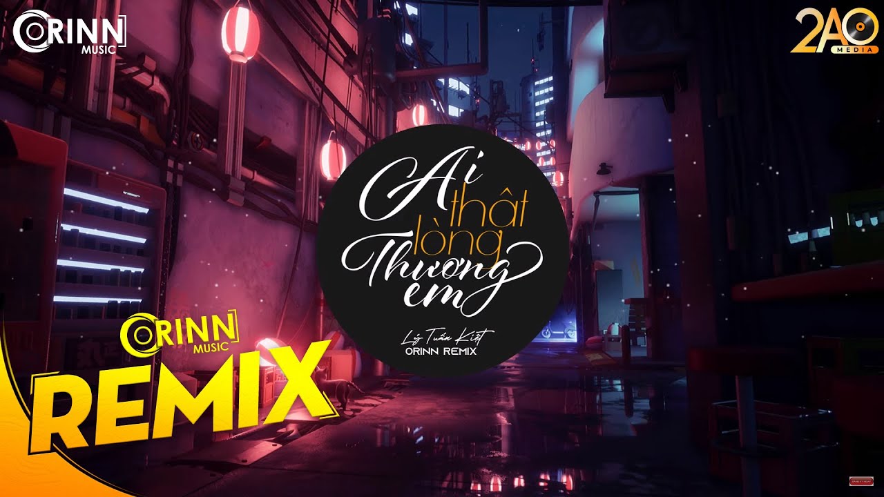 Ai Thật Lòng Thương Em (Orinn Remix) - Lý Tuấn Kiệt HKT | Nhạc Trẻ ...