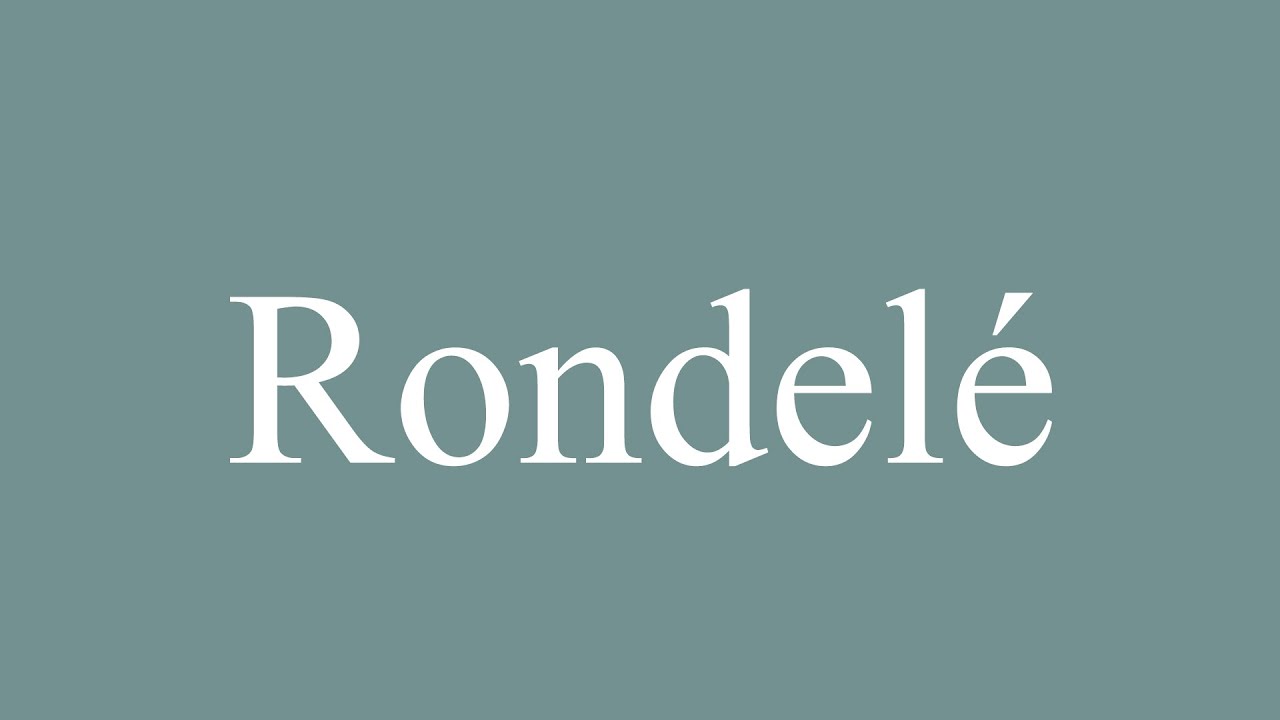 How to Pronounce ''Rondelé'' (Rounded) Correctly in French - YouTube