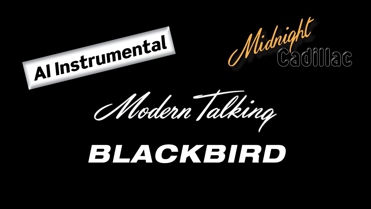 MODERN TALKING Blackbird (AI Instrumental) - YouTube