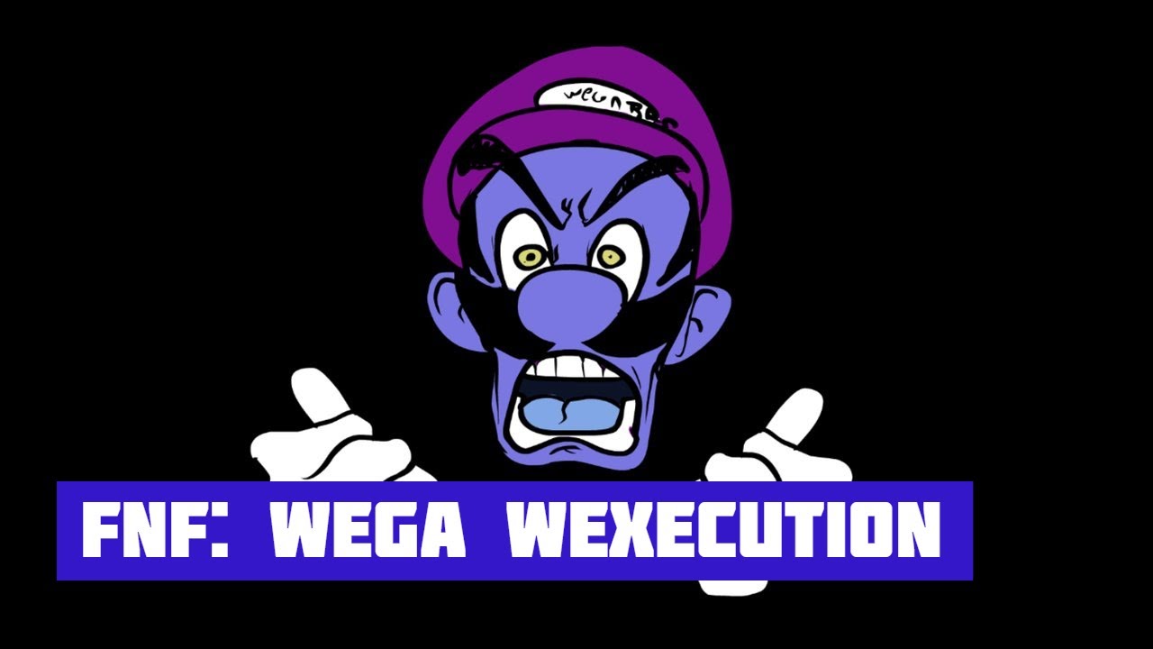 FNF: Wega Wexecution - YouTube